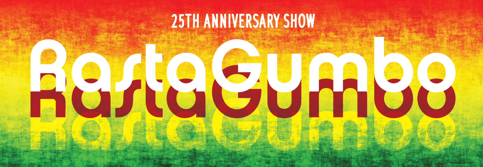 SOLD OUT: Rasta Gumbo 25th Anniversary Show – The Carleton