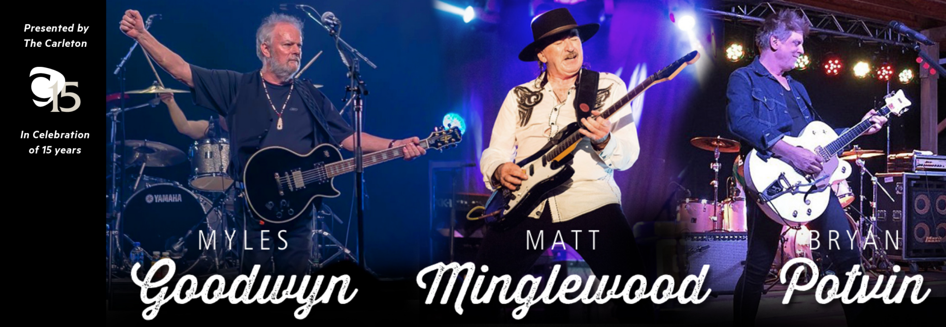 SOLD OUT: Carleton 15th Presents: Myles Goodwyn/Matt Minglewood/Bryan ...