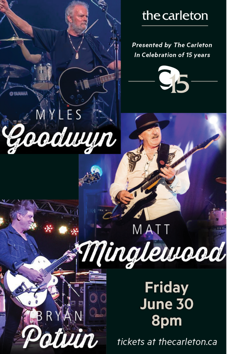 SOLD OUT: Carleton 15th Presents: Myles Goodwyn/Matt Minglewood/Bryan ...
